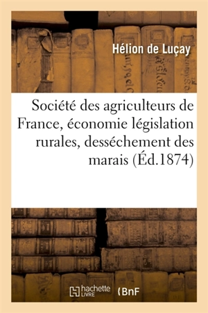 Hélion de Lucay - Société des agriculteurs de France. Section d ...