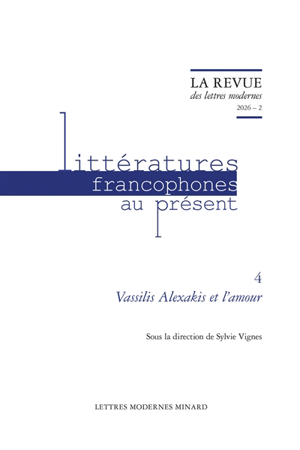Littératures francophones au présent. Vol. 4. Vassilis Alexakis et l'amour