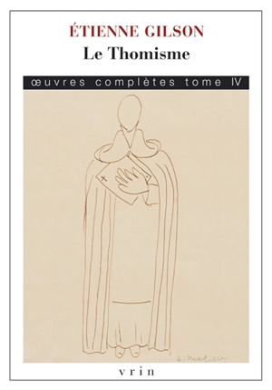 Etienne Gilson - Oeuvres complètes. Vol. 4. Le thomisme : introduction ...