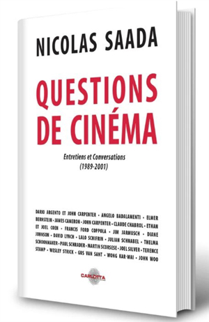 Nicolas Saada - Questions de cinéma. Vol. 2. Entretiens et ...
