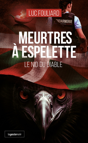 Luc Fouliard - Meurtres à Espelette : le nid du diable