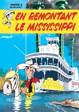 Morris - Lucky Luke. Vol. 16. En remontant le Mississippi