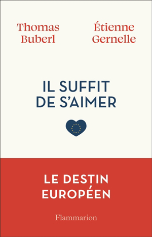 Thomas Buberl - Il suffit de s'aimer : le destin européen