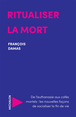 François Damas - Ritualiser la mort