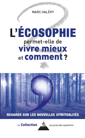 Marc Halévy - L'écosophie permet-elle de vivre mieux et comment