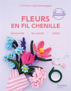 Poulette magique - Fleurs en fil chenille faciles