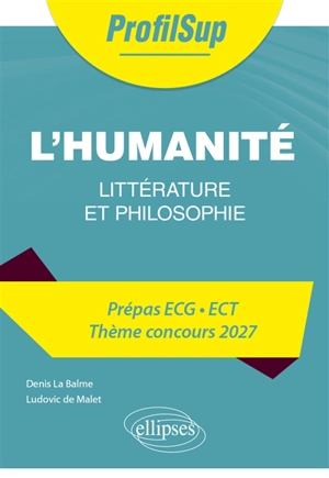 Denis La Balme - L'humanité : littérature et philosophie : prépas ECG ...