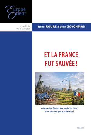 Europe & Orient, hors série, n° 6. Et la France fut sauvée ! : déclin ...