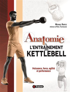 Michael Hartle - Anatomie de l'entraînement avec kettlebell