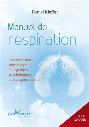 Daniel Kieffer - Manuel de respiration : ses dimensions physiologique ...