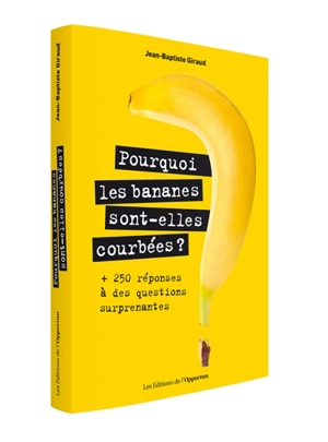 Jean-Baptiste Giraud - Pourquoi les bananes sont-elles courbées ...