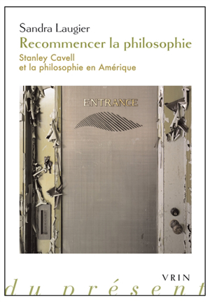 Sandra Laugier - Recommencer la philosophie : Stanley Cavell et la ...