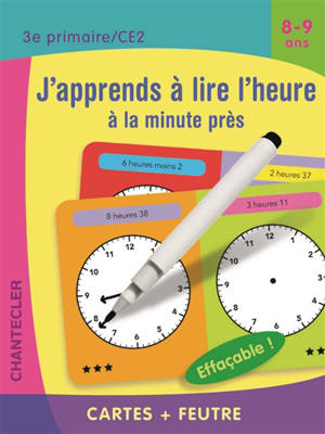 J'apprends à lire l'heure à la minute près, 8-9 ans : 3e primaire-CE2