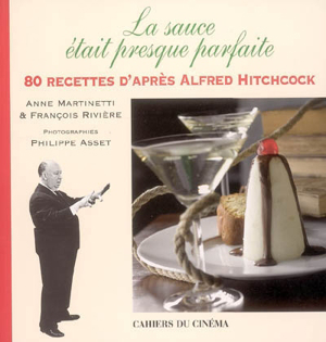 Anne Martinetti - La sauce était presque parfaite : 80 recettes d'après ...