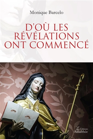 Monique Barcelo - D'où les révélations ont commencé