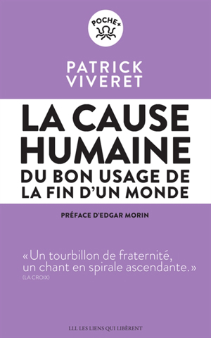 Patrick Viveret La Cause Humaine Du Bon Usage De La Fin D Un Monde