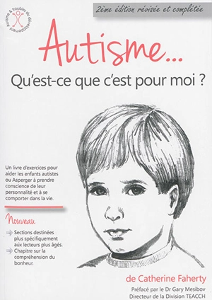 Catherine Faherty - Autisme... qu'est-ce que c'est pour moi ? : un ...